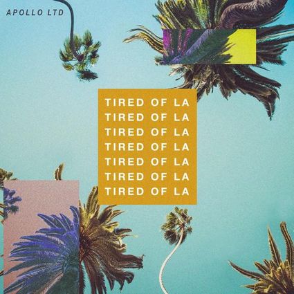 Apollo LTD - Tired of LA - Reviews - Album of The Year