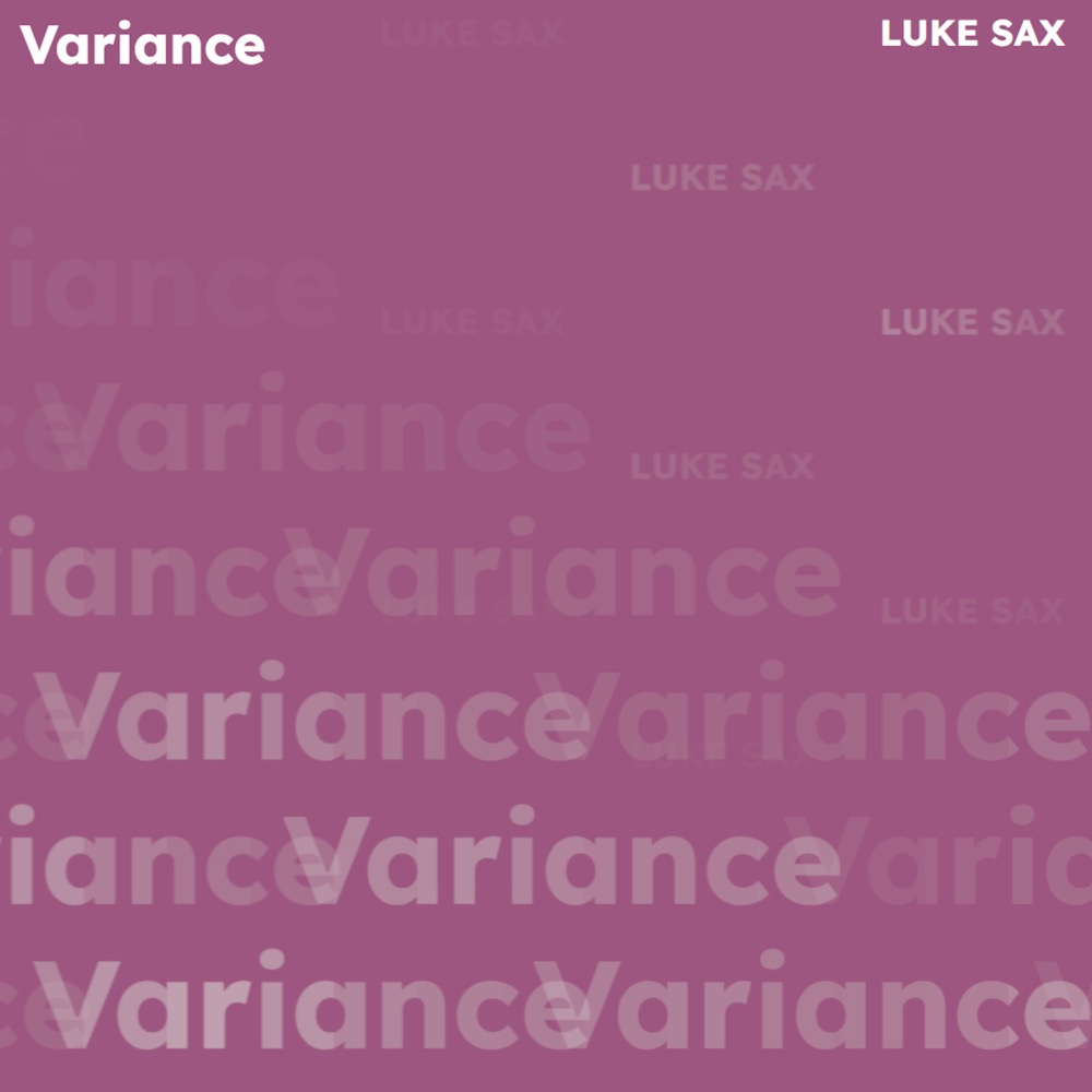 Luke Sax - Variance - Reviews - Album of The Year