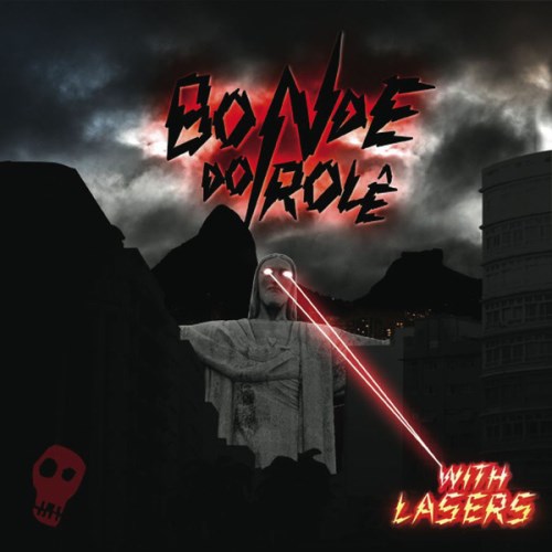 Bonde Do Rolê - With Lasers - Reviews - Album of The Year Bonde Do Rolê - With Lasers - Reviews - Album of The Year