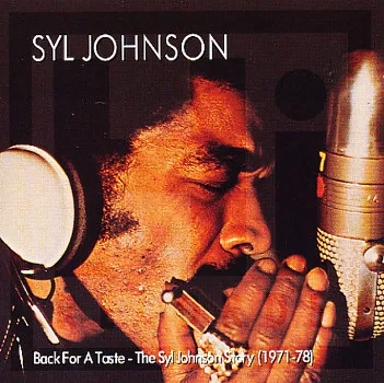 Syl Johnson - Back for a Taste - The Syl Johnson Story (1971-78 ...