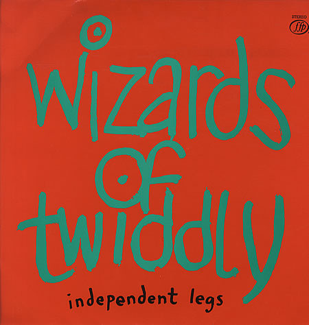 Wizards Of Twiddly - Independent Legs - Reviews - Album of The Year