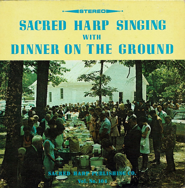 Hugh McGraw / Sacred Harp Singers - Sacred Harp Singing with Dinner on ...
