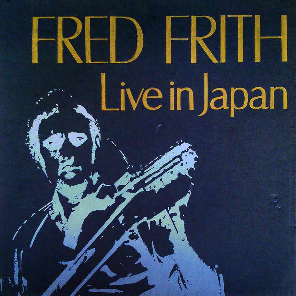 Fred Frith - Live in Japan (Live) - Reviews - Album of The Year