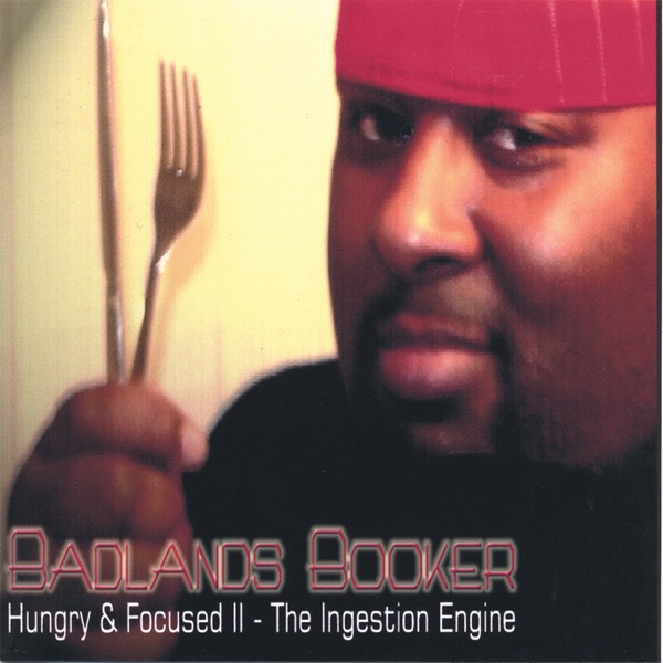 Badlands Booker - Hungry and Focused II - The Ingestion Engine ...