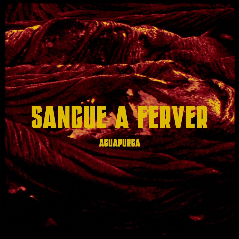 AGUAPURGA - Sangue a Ferver (Single) - Reviews - Album of The Year
