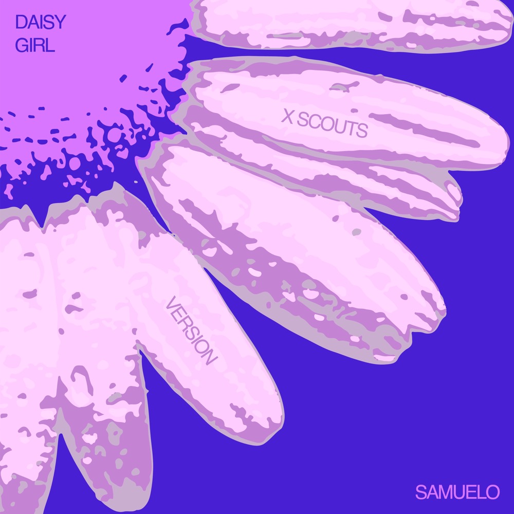 samuelo - Daisy Girl (X Scouts Remix) (Remix) - Reviews - Album of The Year