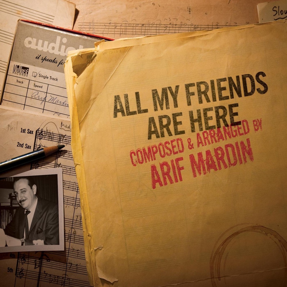 Arif Mardin - All My Friends Are Here - Reviews - Album of The Year