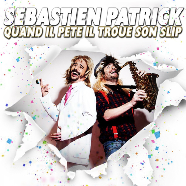 Sébastien Patoche - Quand il pète il troue son slip (Single) - Reviews ...