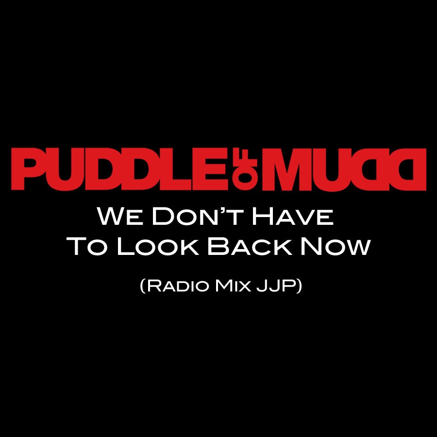 Puddle of Mudd - We Don't Have To Look Back Now - Reviews - Album of ...