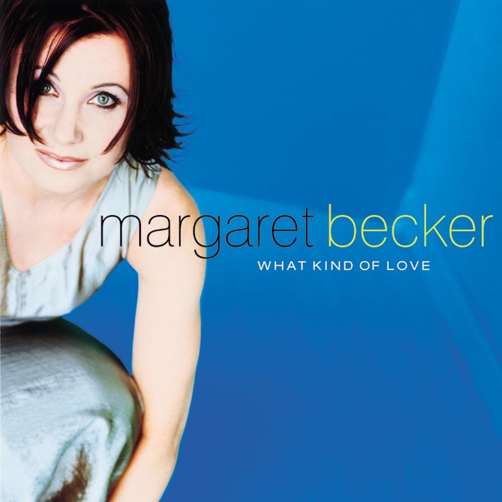 Margaret Becker - What Kind of Love - Reviews - Album of The Year