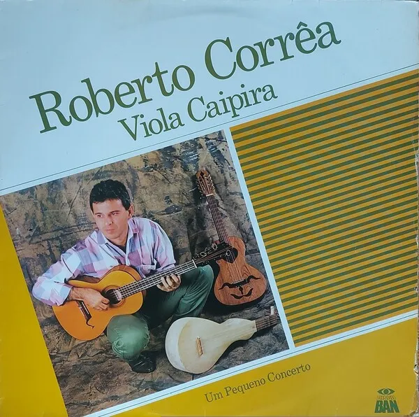 Roberto Corrêa - Viola caipira: um pequeno concerto - Reviews - Album ...