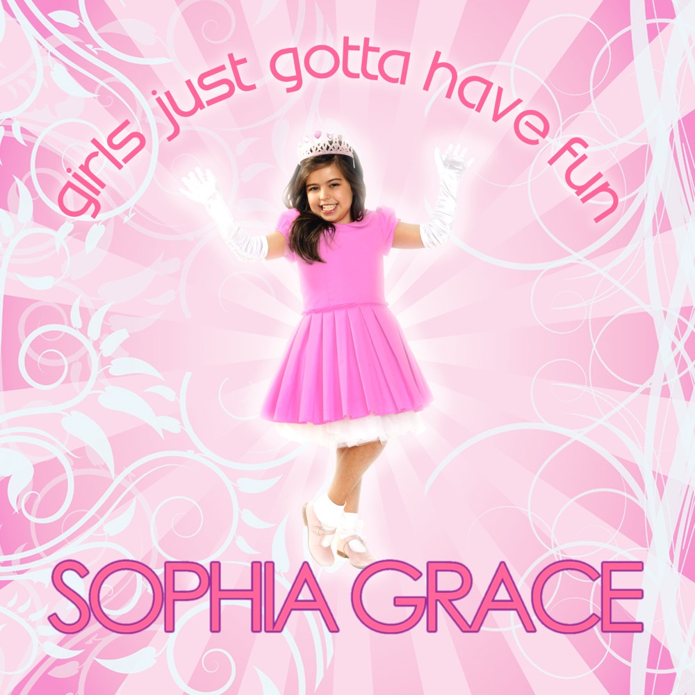 Sophia Grace - Girls Just Gotta Have Fun (Single) - Reviews - Album of ...