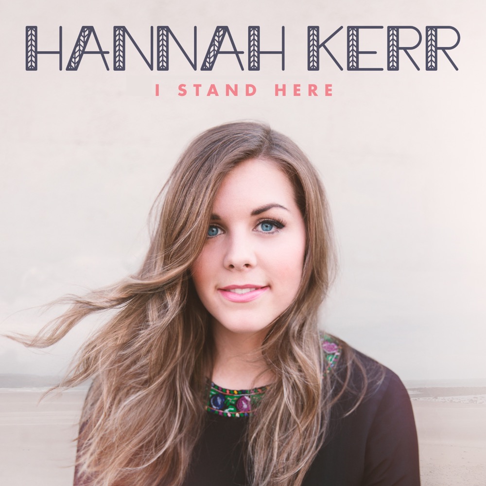 Hannah Kerr - I Stand Here - Reviews - Album of The Year