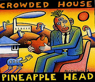 Crowded House - Pineapple Head - Reviews - Album of The Year