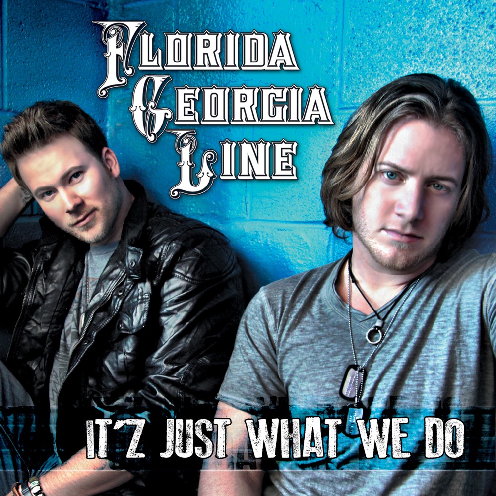 Florida Georgia Line - It'z Just What We Do - Reviews - Album of The Year