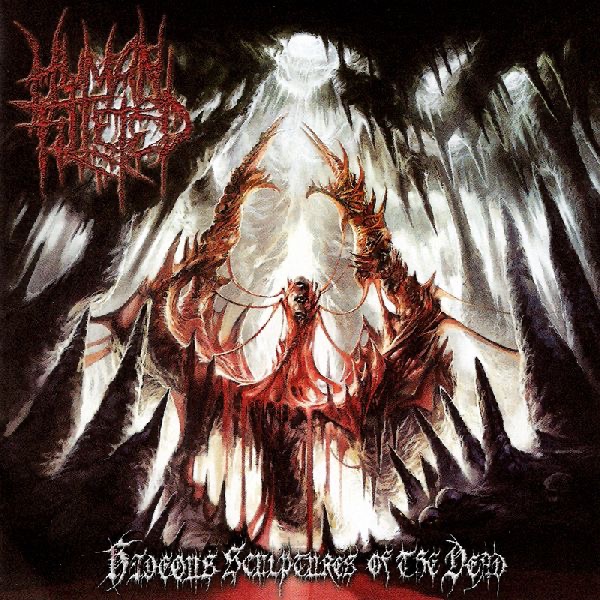 Human Filleted - Hideous Sculptures of the Dead - Reviews - Album of ...