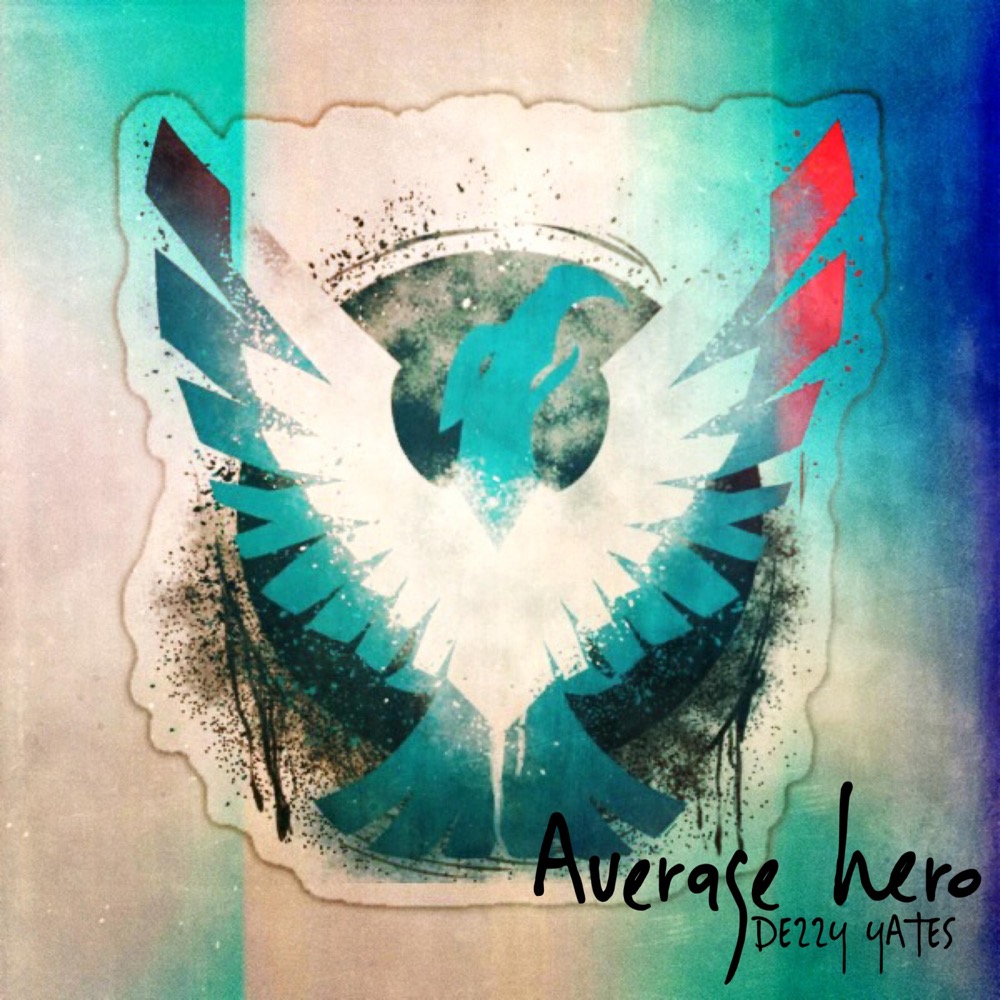Dezzy Yates - Average Hero - Reviews - Album of The Year