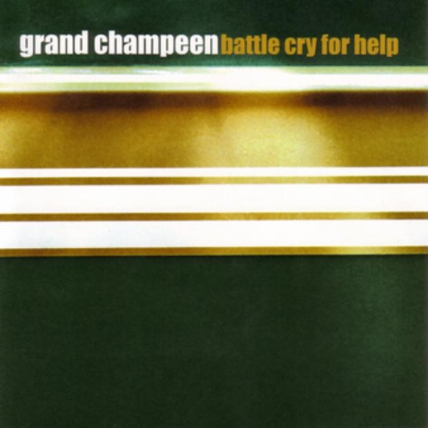 Grand Champeen - Battle Cry For Help - Reviews - Album of The Year