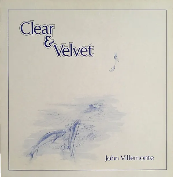 John Villemonte - Clear & Velvet - Reviews - Album of The Year