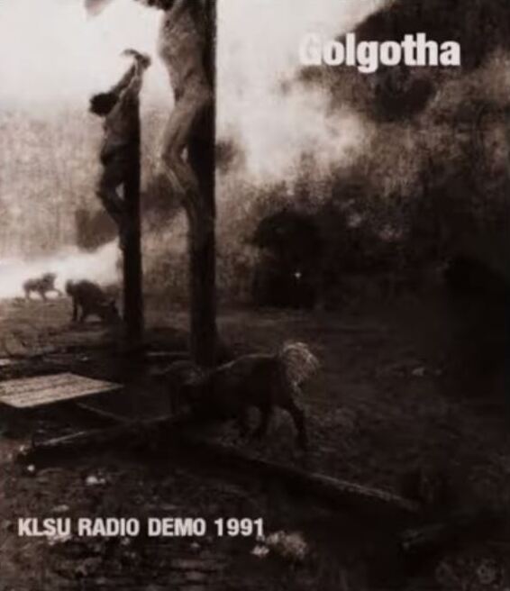 Golgotha - KLSU Radio Demo 1991 (Demo) - Reviews - Album of The Year