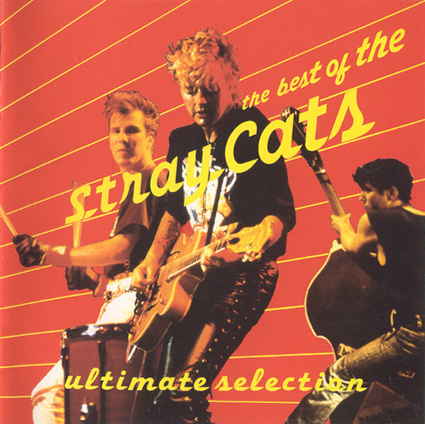 Stray Cats - The Best Of The Stray Cats ~ Ultimate Selection - Reviews ...