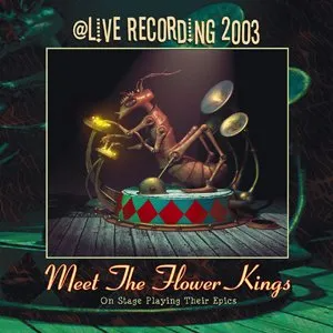 The Flower Kings - Meet the Flower Kings (Live) - Reviews - Album of ...