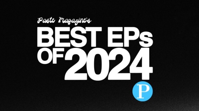Paste's 40 Best EPs of 2024